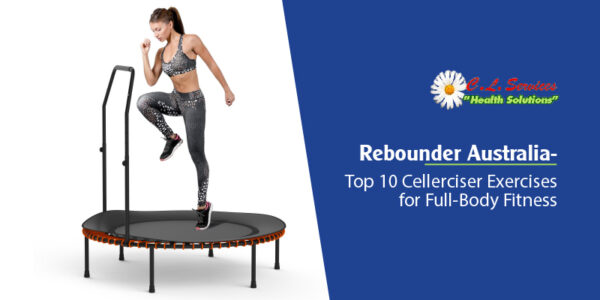 Rebounder Australia - Top 10 Cellerciser Exercises for Full-Body Fitness